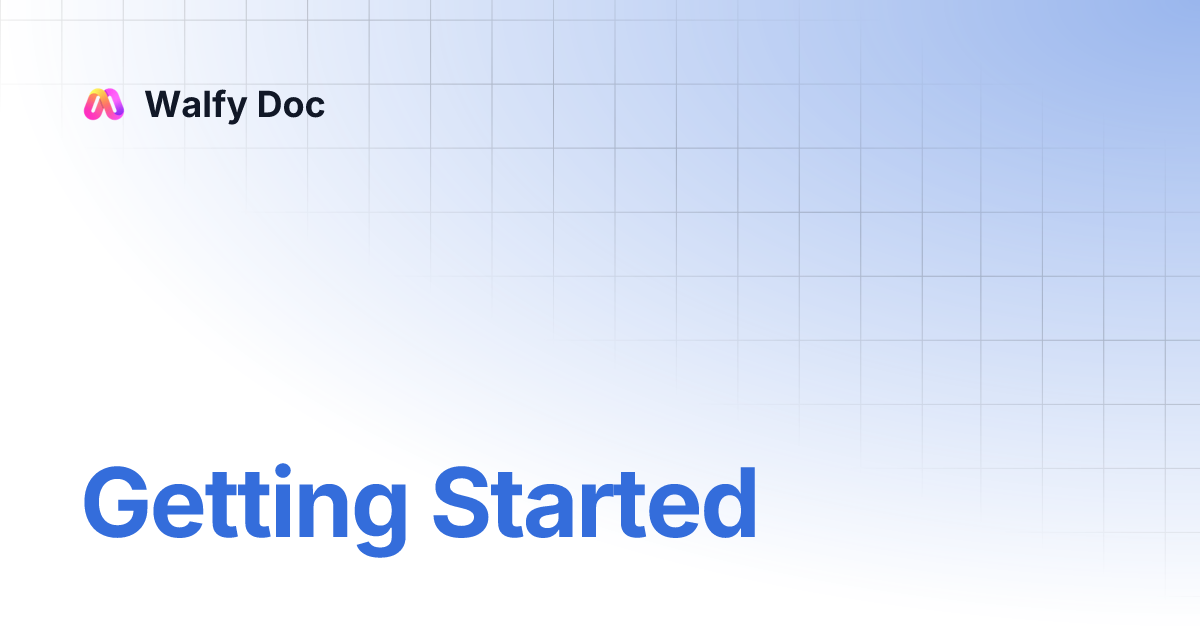 Getting Started | Walfy Doc