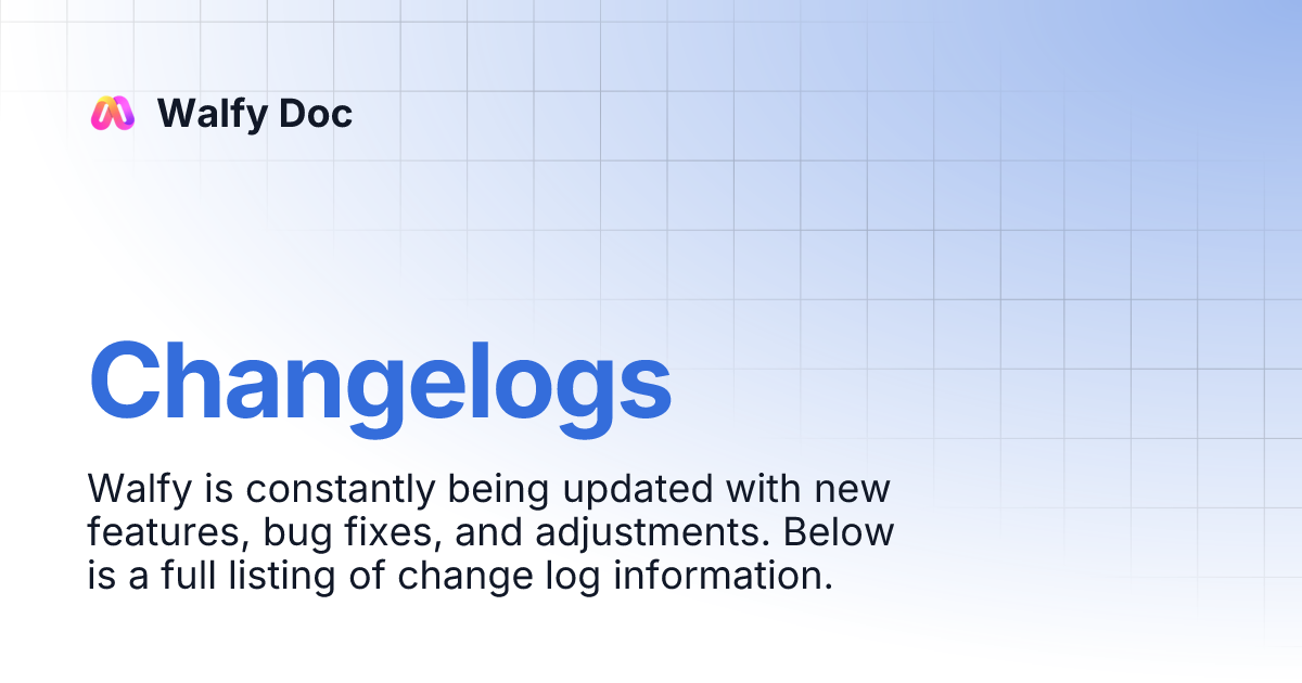 Changelogs | Walfy Doc