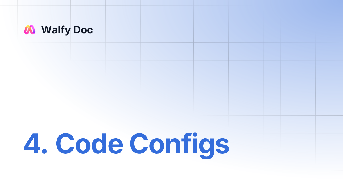 4. Code Configs | Walfy Doc