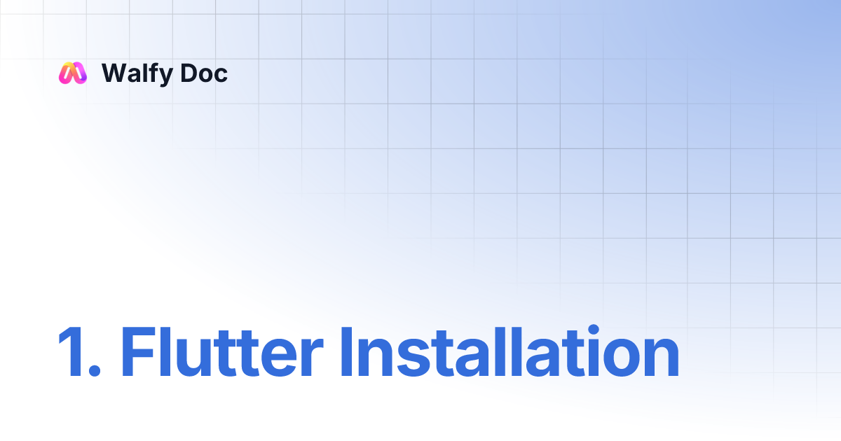 1. Flutter Installation | Walfy Doc